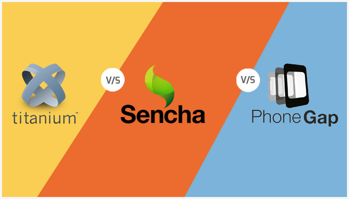 Titanium Vs Sencha Touch Vs PhoneGap | Cross Platform Tools